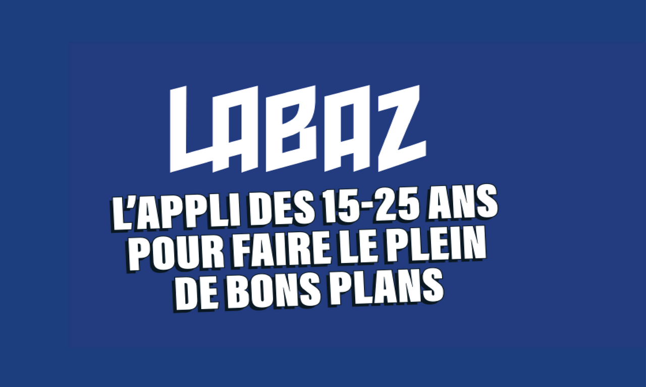 Labaz, l'application des bons plans pour les jeunes Franciliens de 15 à ...